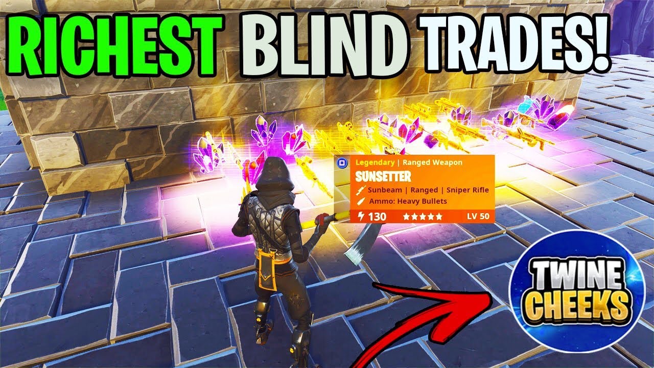 RICHEST BLIND TRADING! w/Twine Cheeks *MUST WATCH* Fortnite Save The ...