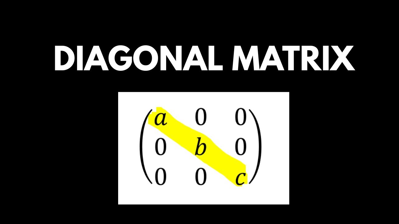What is a Diagonal matrix? Types of matrix - YouTube