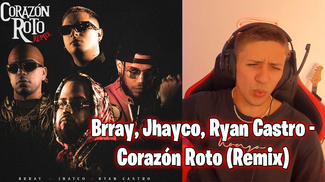 REACCIÓN a Brray, Jhayco, Ryan Castro - Corazón Roto (Remix) - YouTube