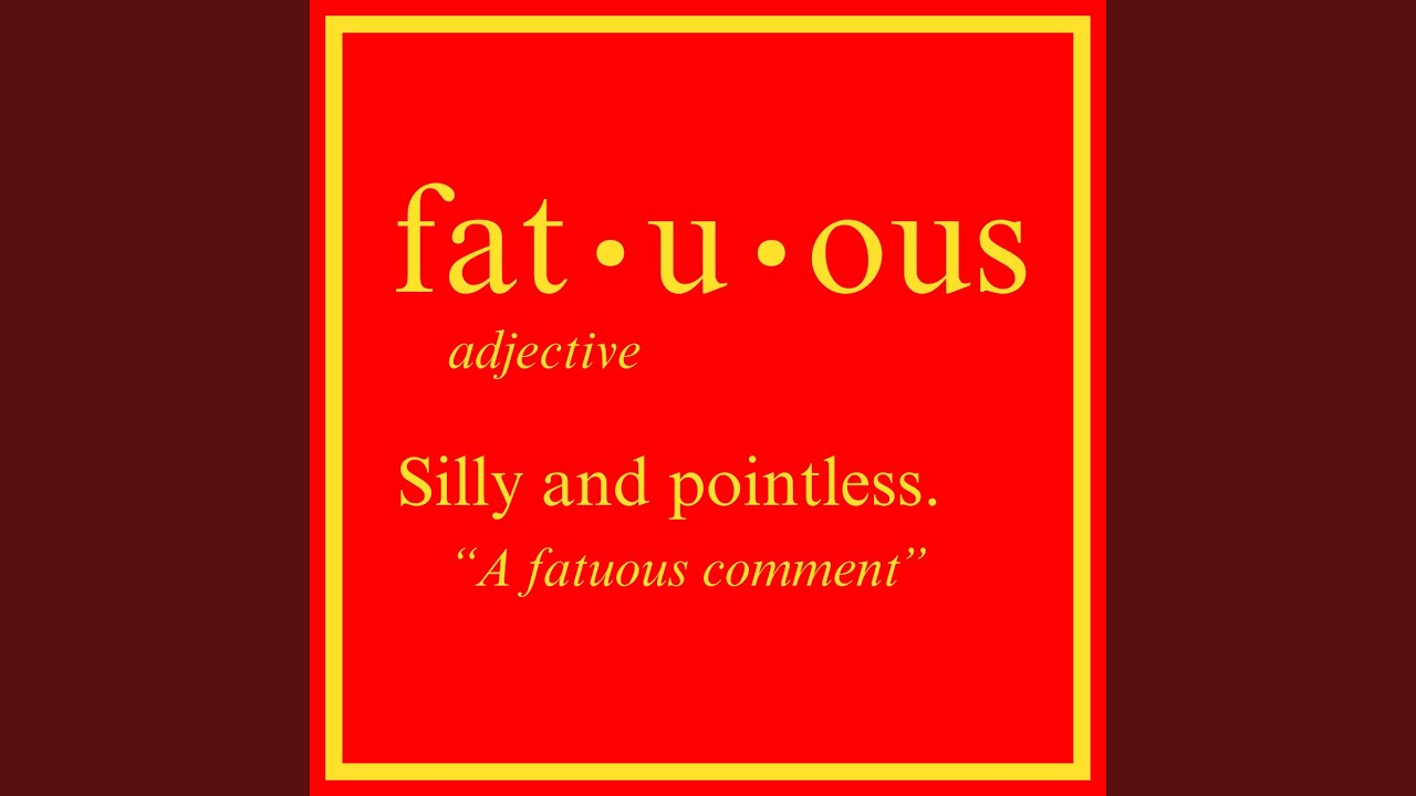 Fatuous - YouTube