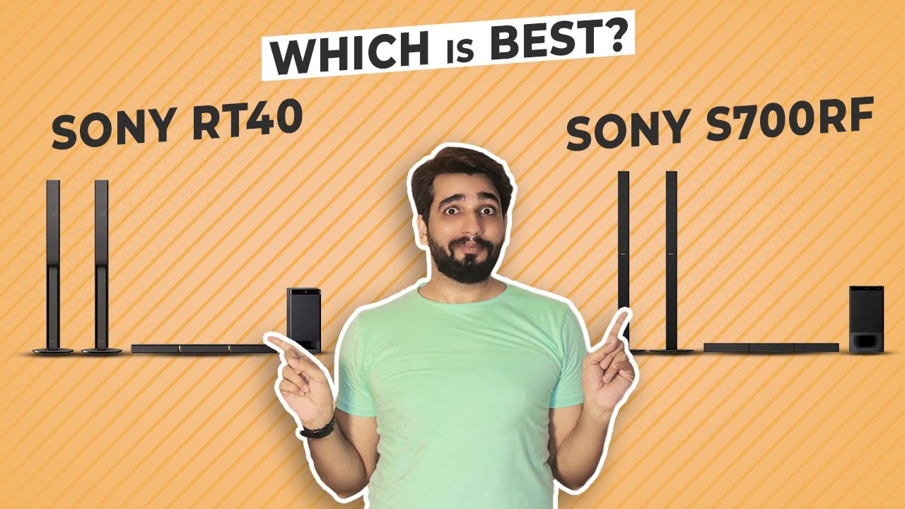 Sony RT40 VS Sony S700RF which is best home theater system with ...