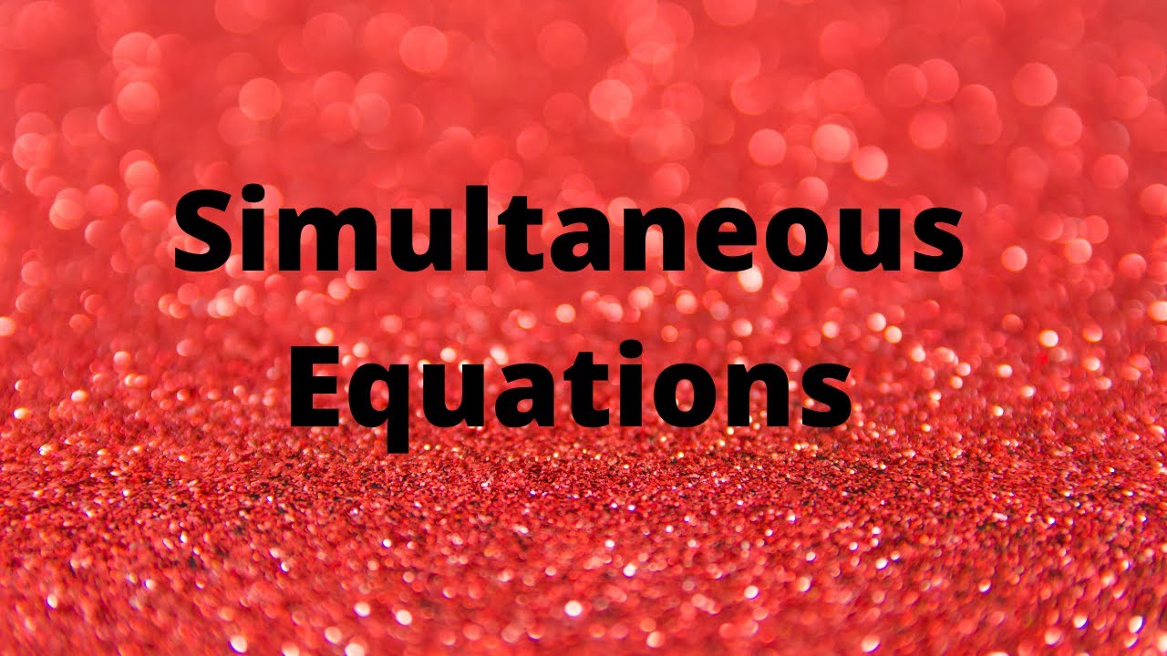 Simultaneous Equations YouTube simultaneous-equations-youtube