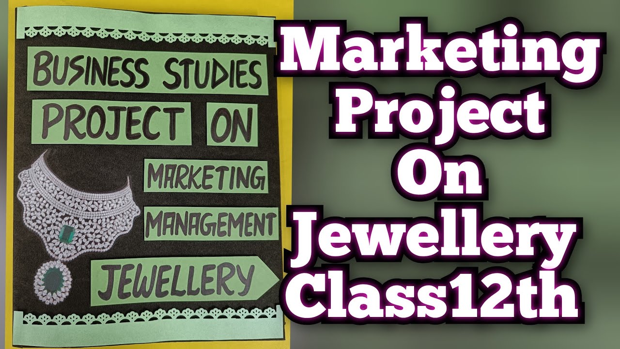 Marketing Management Project on Jewellery For Class12th Commerce CBSE ...