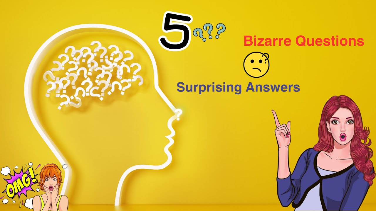 Bizarre Questions with Surprising Answers: You Won't Believe Number 5 ...