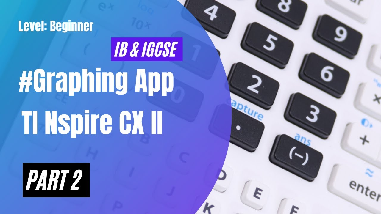 The Graphing App (TI Nspire CX-II) - Part 2 - YouTube