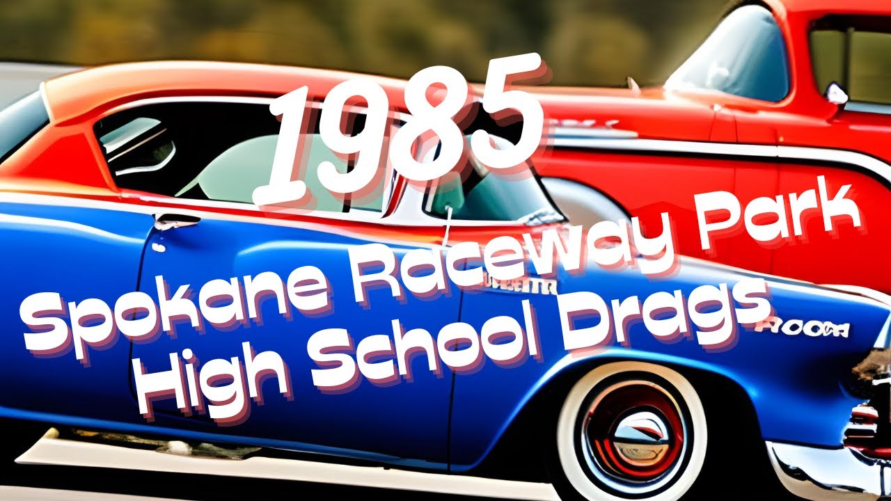 Spokane Raceway High School Drags 1985 Racing Nostalgia: Uncovering the ...