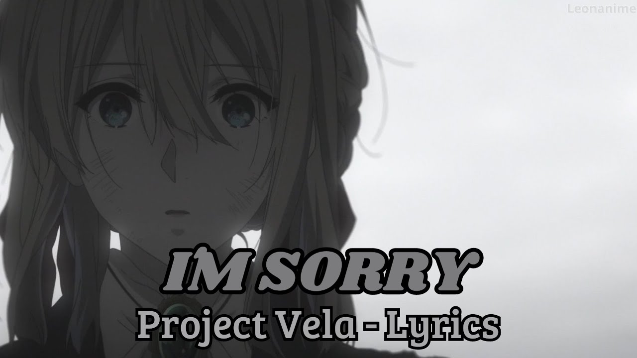 Project Vela - I´m Sorry (lyrics) - YouTube