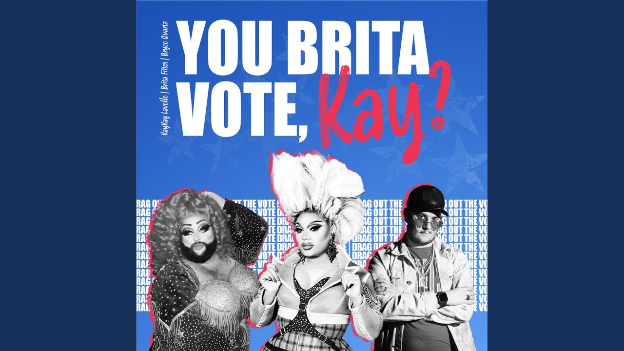 You Brita Vote, Kay? - YouTube Music