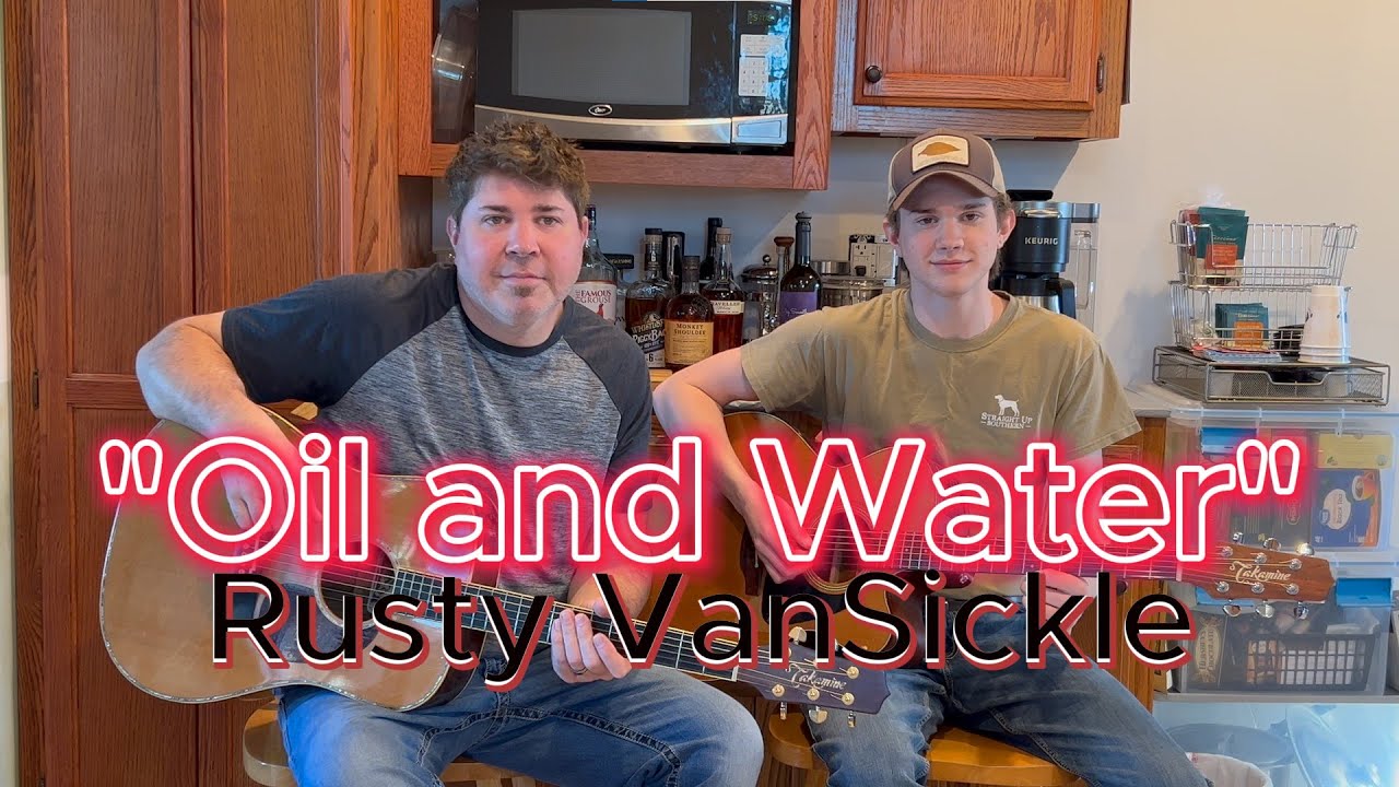 Oil and Water - Rusty VanSickle - YouTube
