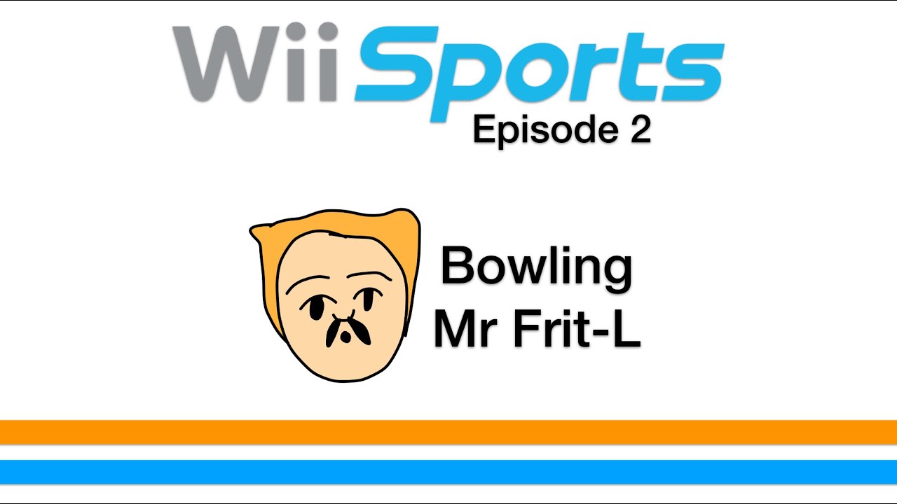 Mr Frit-L: Bowling | Wii Sports - YouTube