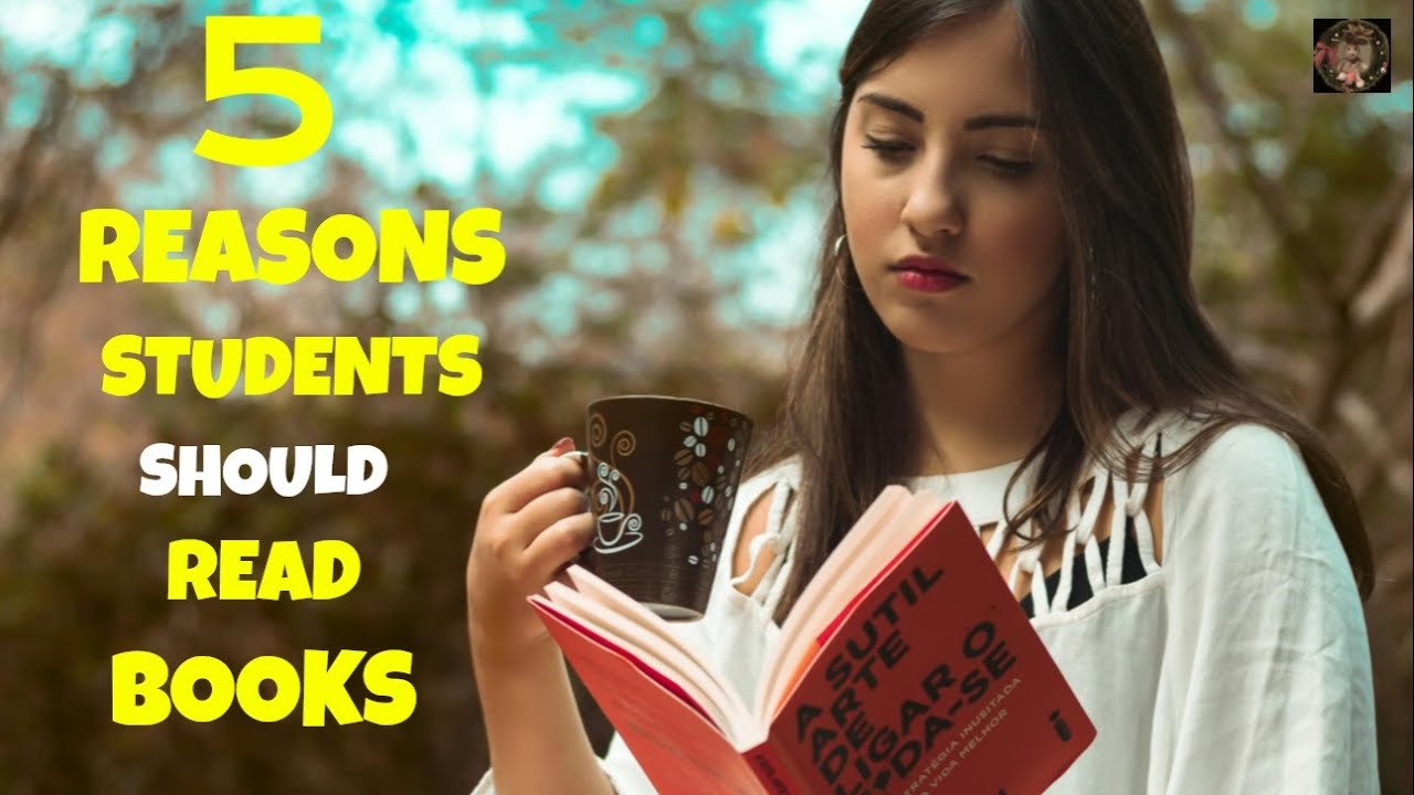 5 Reasons Students Should Read Books | Inspiration - YouTube