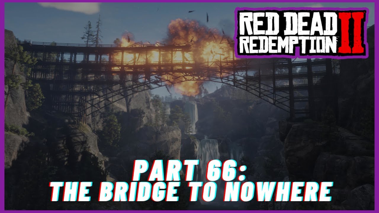 Red Dead Redemption 2 Part 66: The Bridge to Nowhere - YouTube