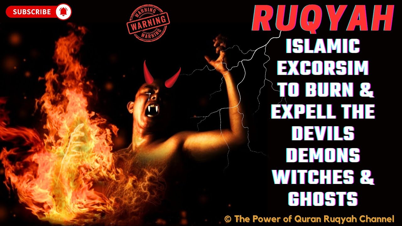 Ultimate Ruqyah of Islamic Excorsim for Burning & Expelling of Devils ...