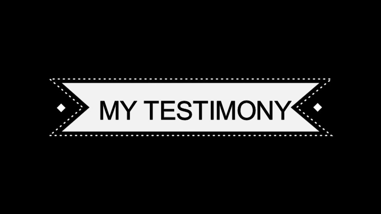 My Testimony - YouTube