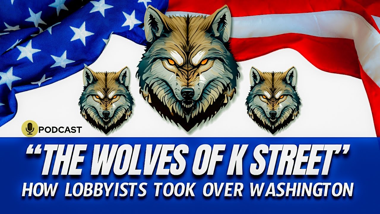 “The Wolves of K Street: How Lobbyists Took Over Washington” - YouTube