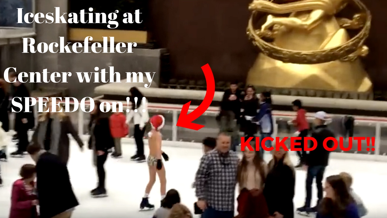 Ice Skating at Rockefeller Center with my Speedo on!!! (KICKED OUT ...