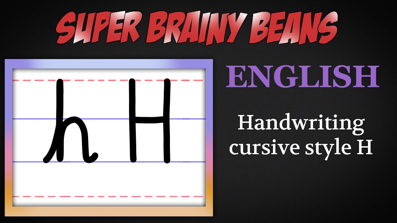 Lower & Upper case 'h' in cursive style - English Handwriting for kids ...