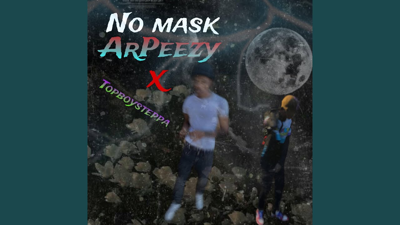 No mask (feat. ArPeezy) - YouTube