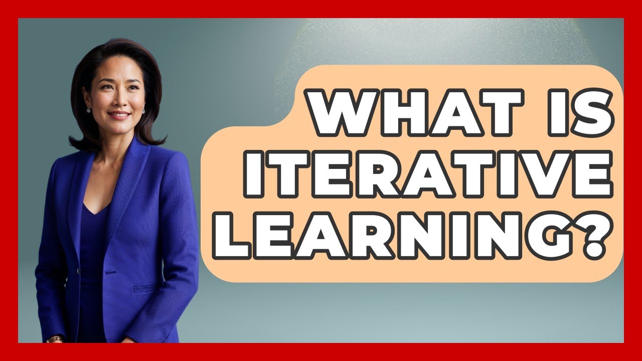 What Is Iterative Learning? - The Personal Growth Path - YouTube