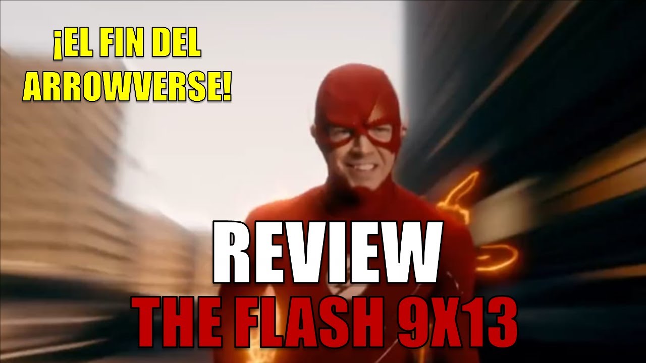 REVIEW THE FLASH 9x13 ¡EL FIN DEL ARROWVERSE! - YouTube