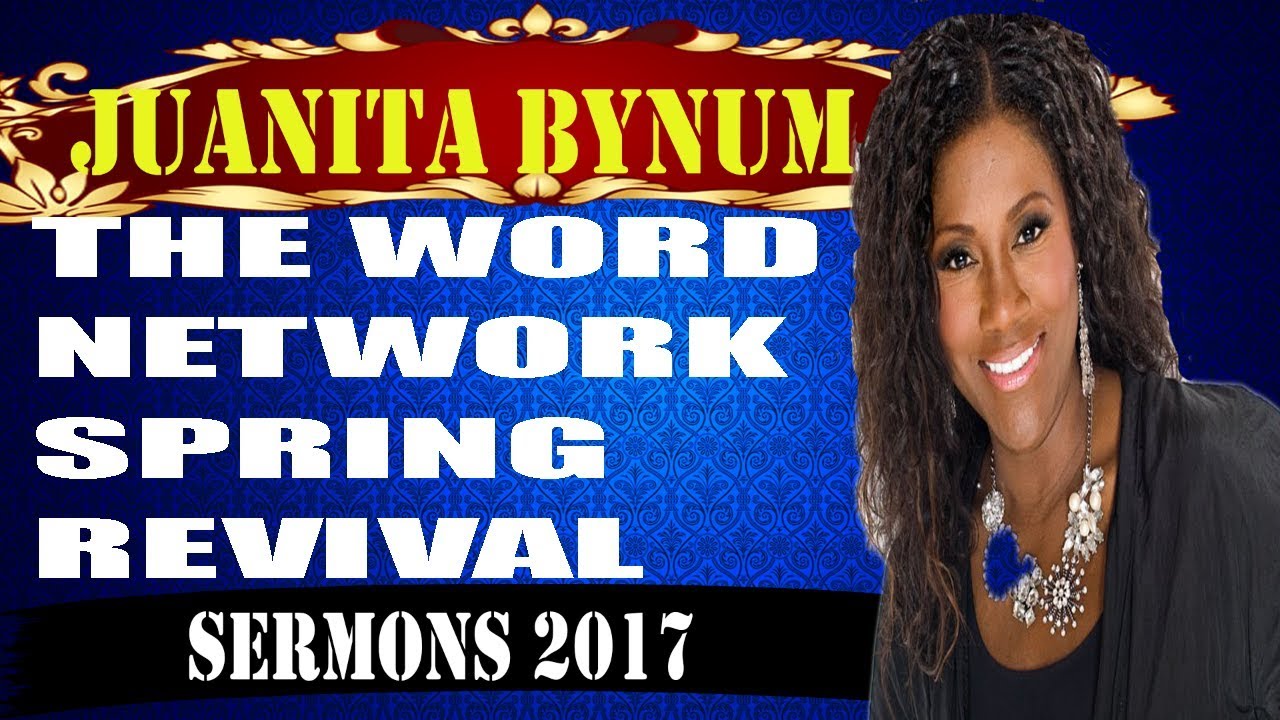 Dr.Juanita Bynum 2017 - The Word Network Spring Revival,Juanita Bynum ...