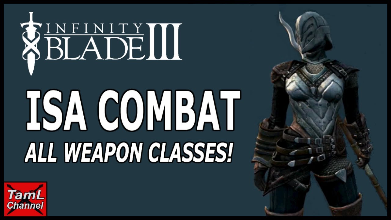 Infinity Blade 3: ISA COMBAT - All Weapon Classes! - YouTube