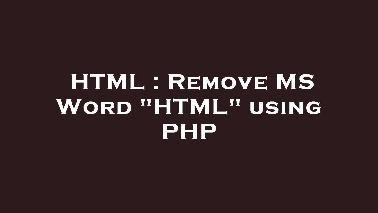 Html Remove Ms Word Html Using Php Youtube