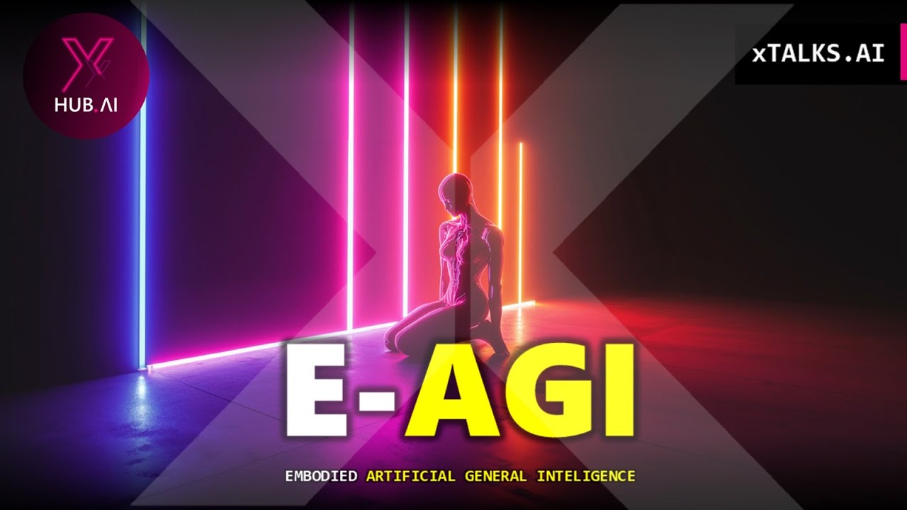 🔴E-AGI : EMBODIED ARTIFICIAL GENERAL INTELLIGENCE | David Vivancos ...