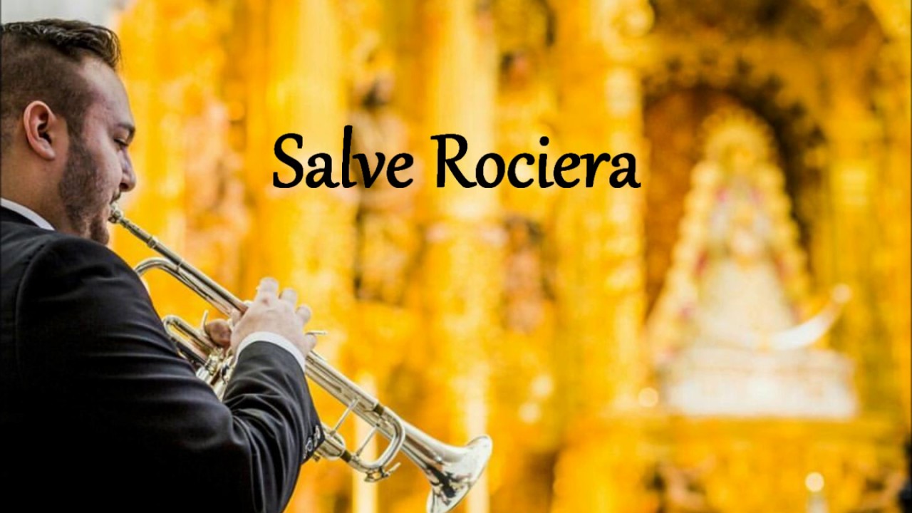🎺LA SALVE ROCIERA┃TROMPETA┃ [Desde dentro de la Ermita] #2017 - YouTube