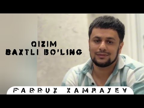 Farrux Xamrayev - Qizim Baxtli Bo'ling  ( Premyera Klip )
