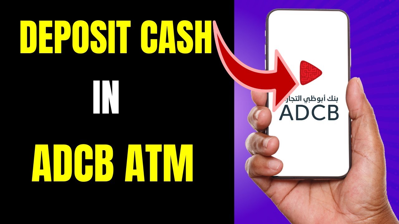 How To Deposit Money in ADCB ATM Machine- EASY GUIDE | How To Deposit ...