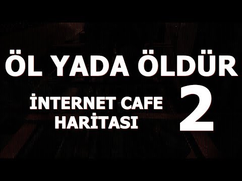 ÖL YADA ÖLDÜR 2 İnternet Cafe