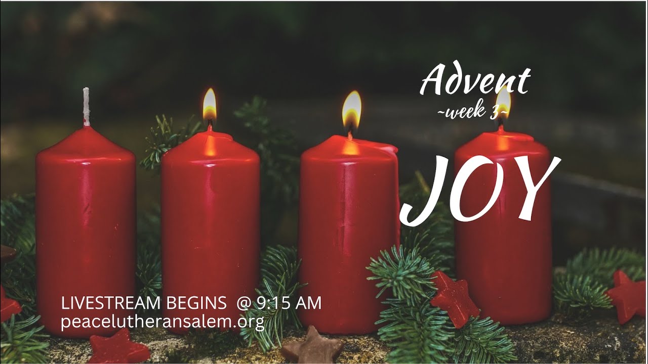 Third Sunday in Advent, December 17 2023 | Peace Lutheran Salem ...