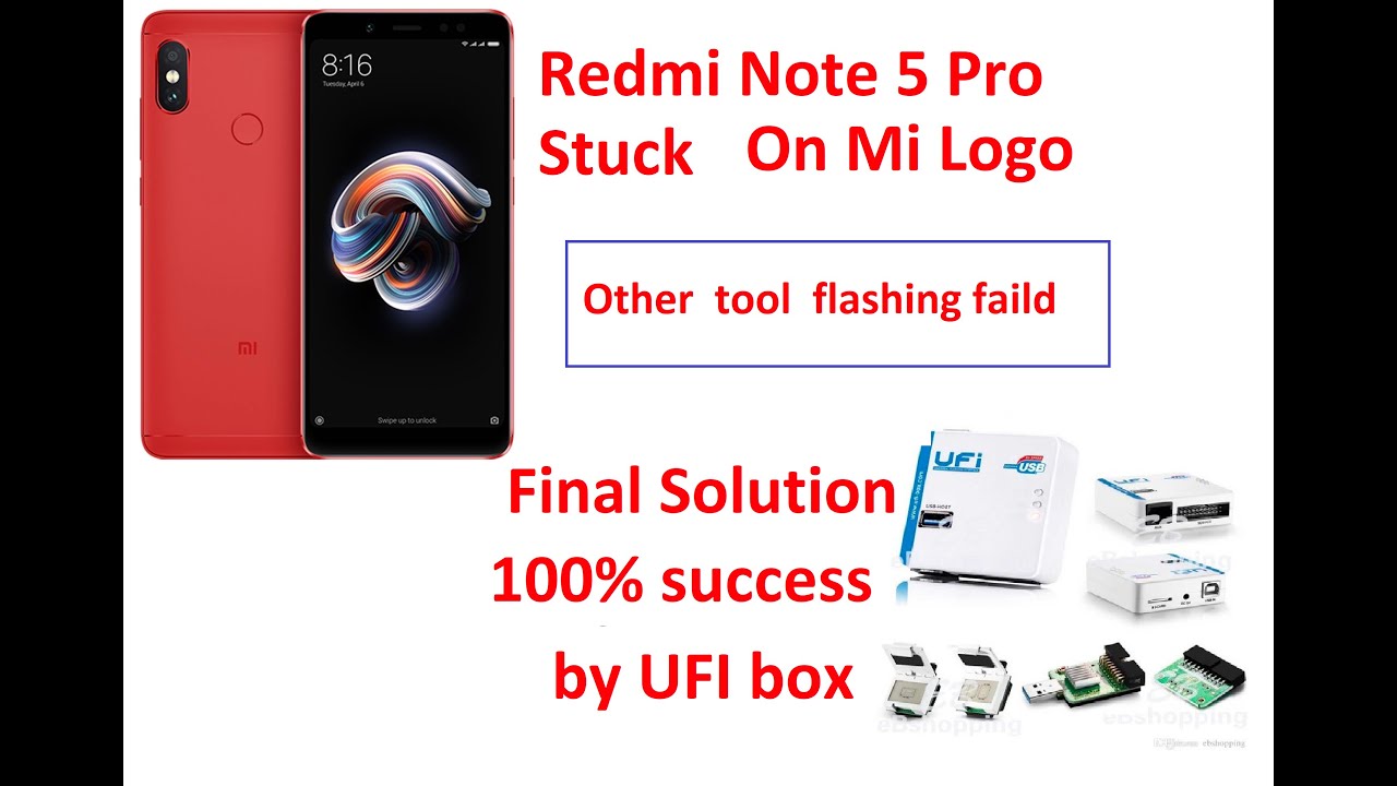 Redmi Note 5 Pro Stuck On Mi Logo Final Solution 100% success by UFI ...