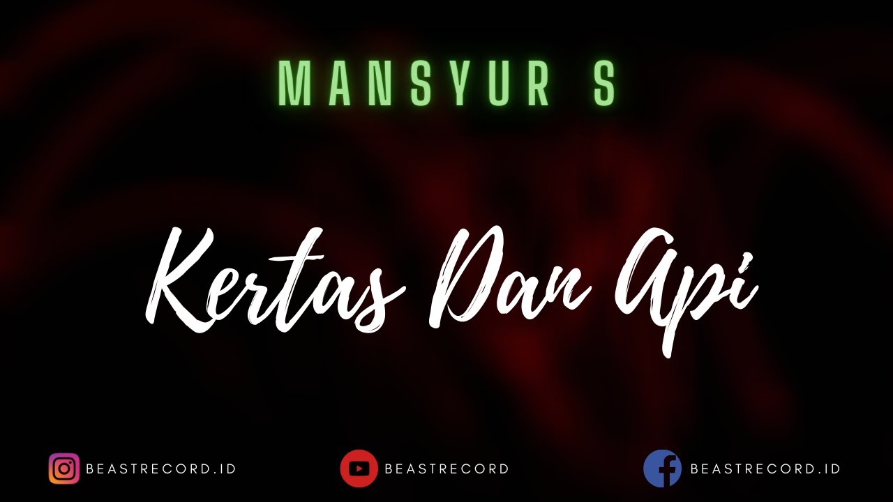 Mansyur S - Kertas Dan Api Lirik | Kertas Dan Api - Mansyur S Lyrics ...