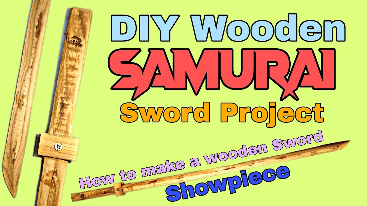 DIY Wooden Samurai Sword Project | How to make a wodden samurai sword ...