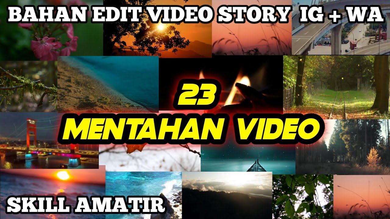 23 VIDEO MENTAHAN || BAHAN EDIT || SKILL AMATIR Part 01 - YouTube