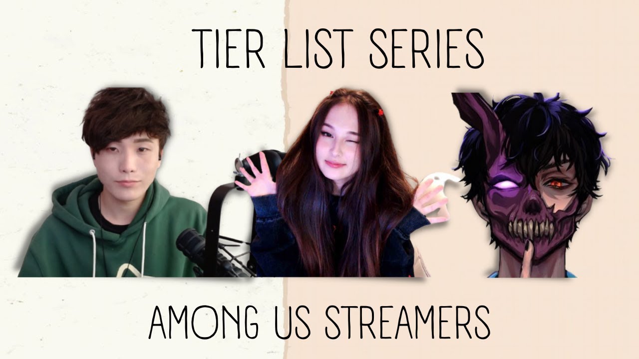 Tier List Series: Among Us Streamers - YouTube