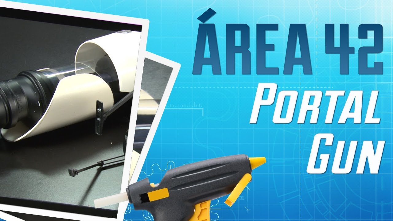 Como fazer uma Portal Gun - Parte 1 [Área 42] - YouTube