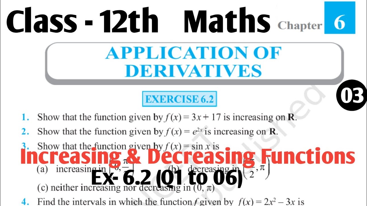 Application Of Derivatives Class 12 Maths Ex 6 2 Q1 To 6 Increasing And Decreasing Fun