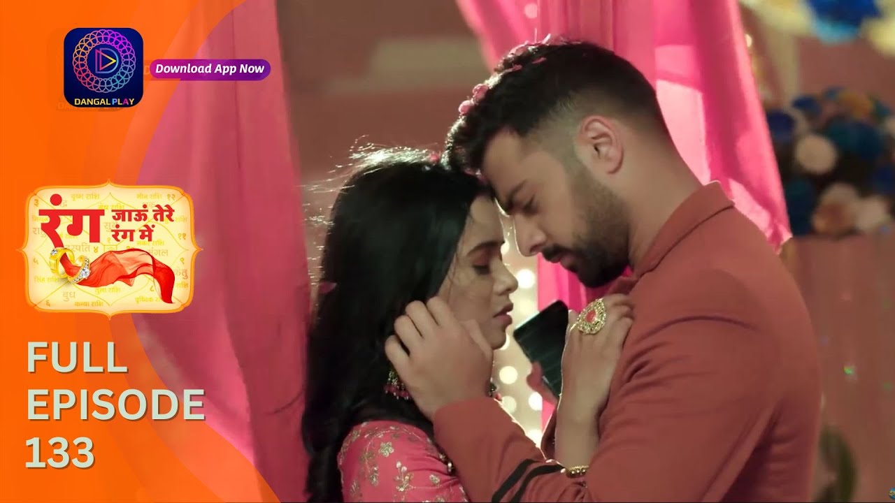 Rang Jaun Tere Rang Mein | Full Episode 133 | Dangal Play - YouTube