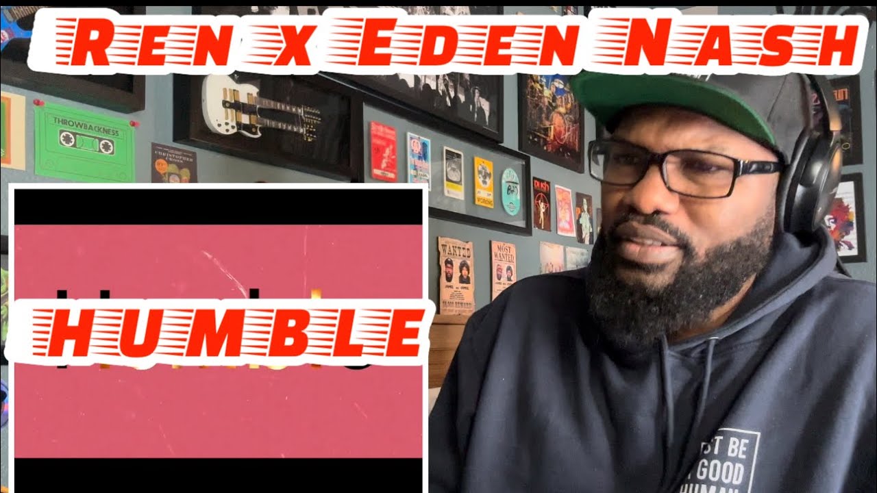 Ren - Humble (Feat. Eden Nash) | REACTION - YouTube