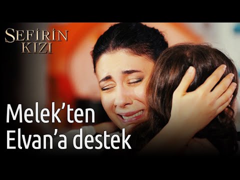 Sefirin Kızı | Melek'ten Elvan'a Destek