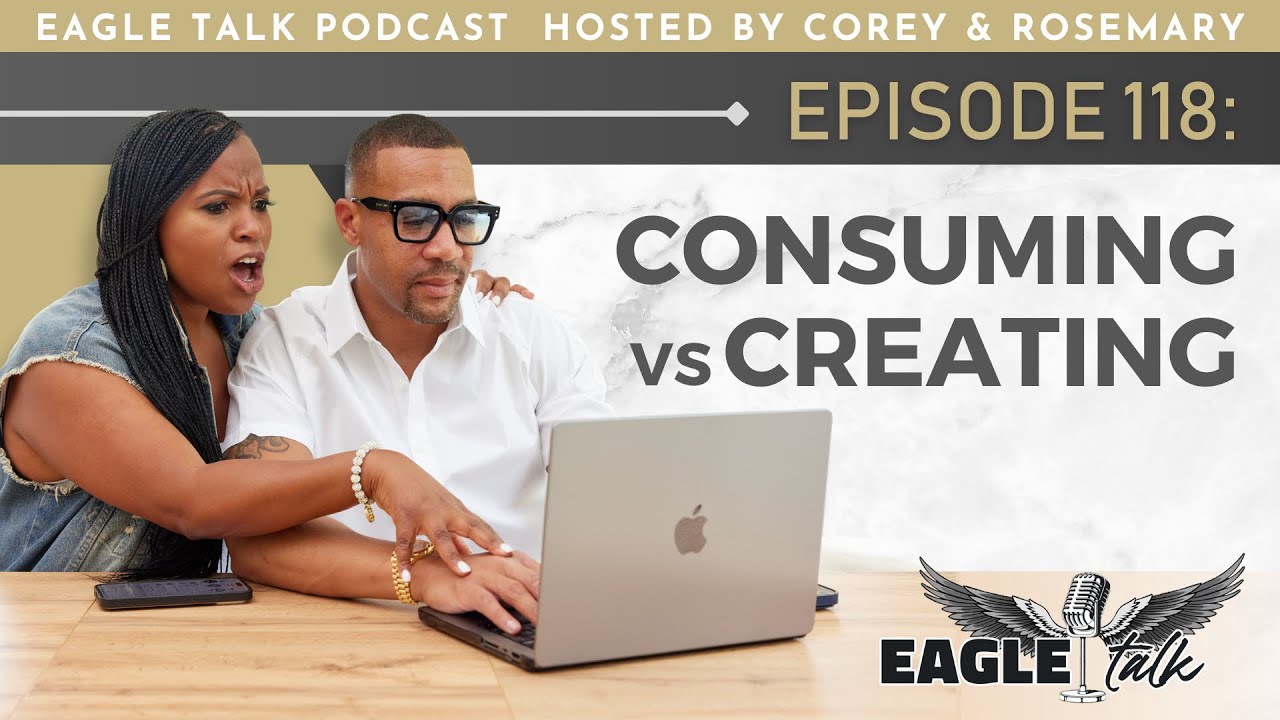 118: Consuming vs. Creating - YouTube