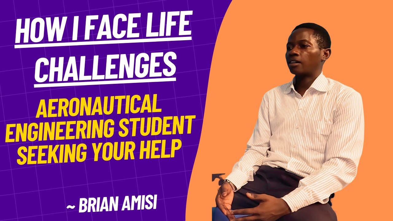 Story of My Struggles by Brian Amisi (Aeronautical Engineering Student ...