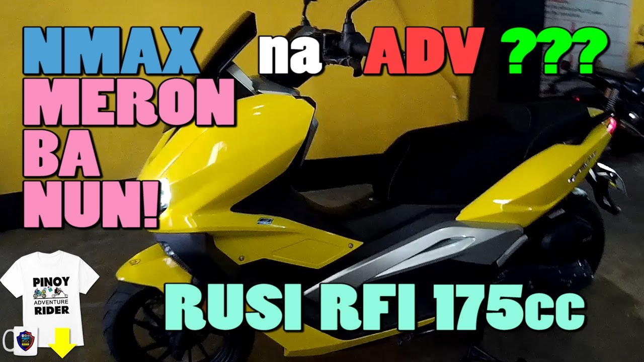 NMAX na ADV??? MERON BA NUN?? RUSI RFI 175cc - YouTube