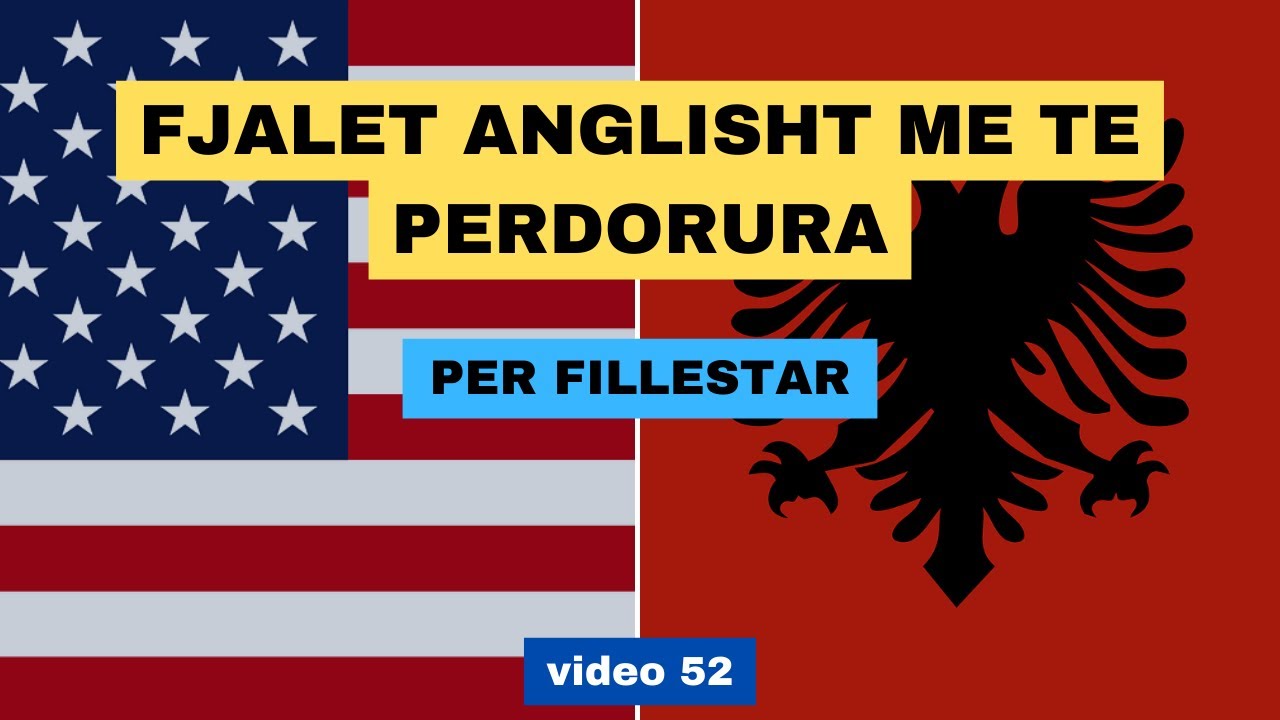 Anglisht I Fjalet anglisht me te perdorura I Anglisht shqip falas I ...