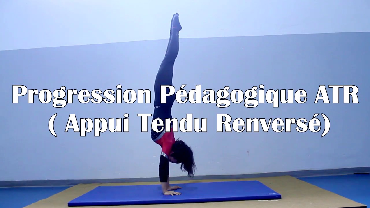 Progression Pédagogique ATR (Appui Tendu Renversé) - YouTube