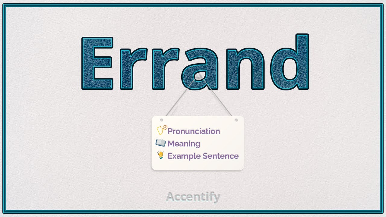 Errand (Pronunciation, Meaning & Example) - YouTube