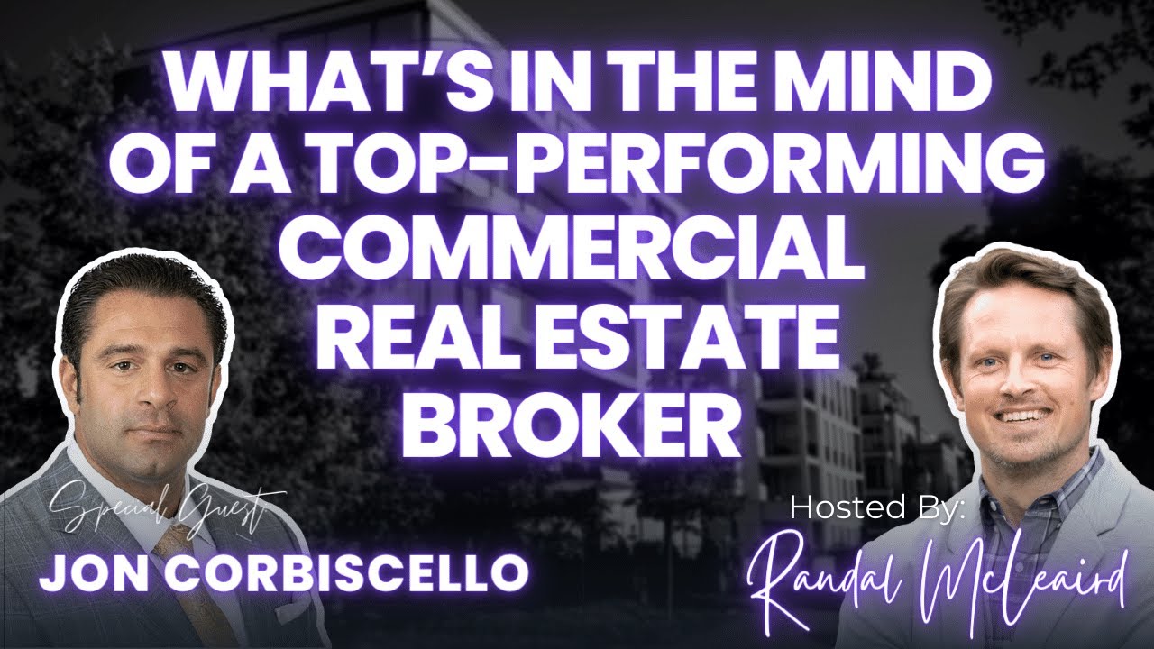 EP55: What’s in the Mind of a Top-Performing Commercial Real Estate ...